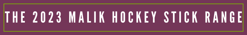 The 2023 Malik Hockey Stick Range | Malik Hockey | Total-Hockey